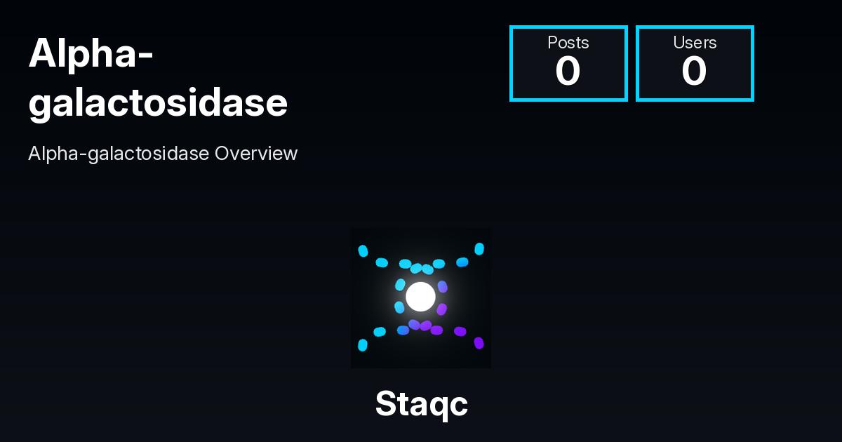 Alpha-galactosidase | Supplement DetailsStaqc | Track and Analyze Your ...
