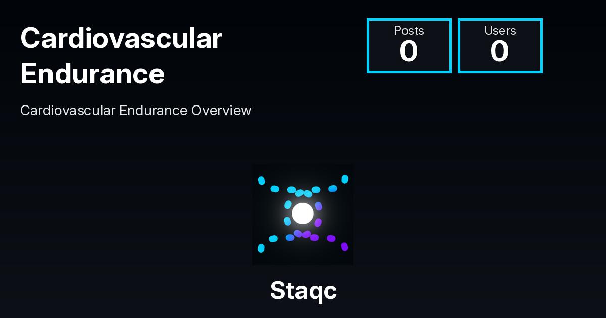 Cardiovascular Endurance | Staqc | Track and Analyze Your Health Data