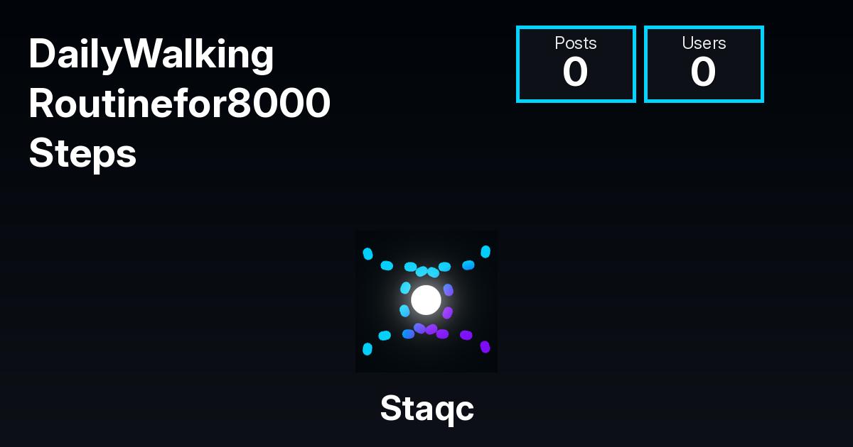 Daily Walking Routine for 8000 Steps | Staqc | Track and Analyze Your ...