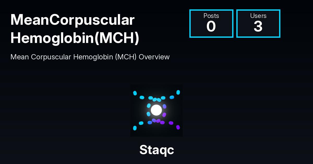 Mean Corpuscular Hemoglobin (MCH) | Staqc | Track and Analyze Your ...