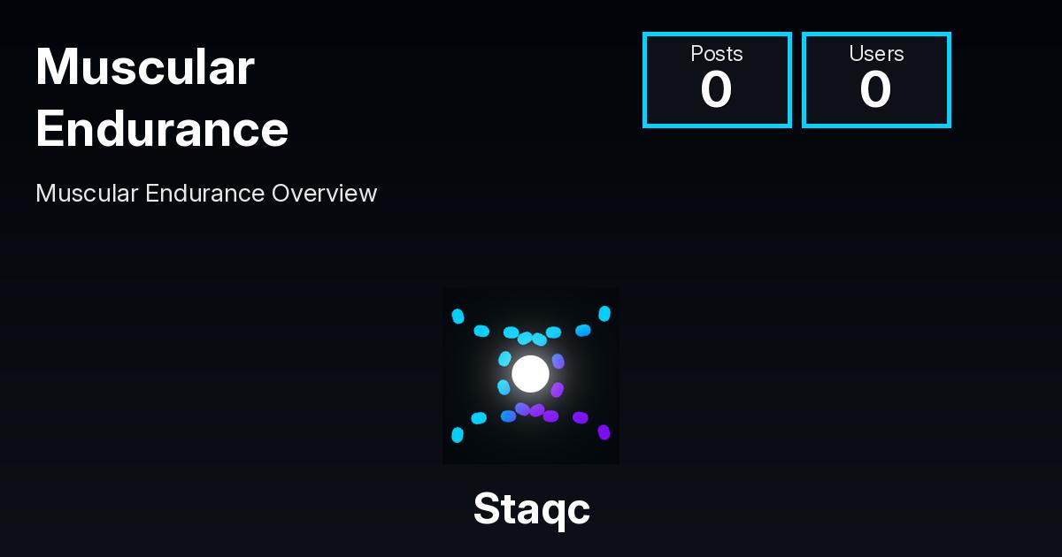Muscular Endurance | Staqc | Track and Analyze Your Health Data