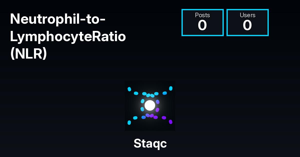 Neutrophil-to-Lymphocyte Ratio (NLR) | Staqc | Track and Analyze Your ...