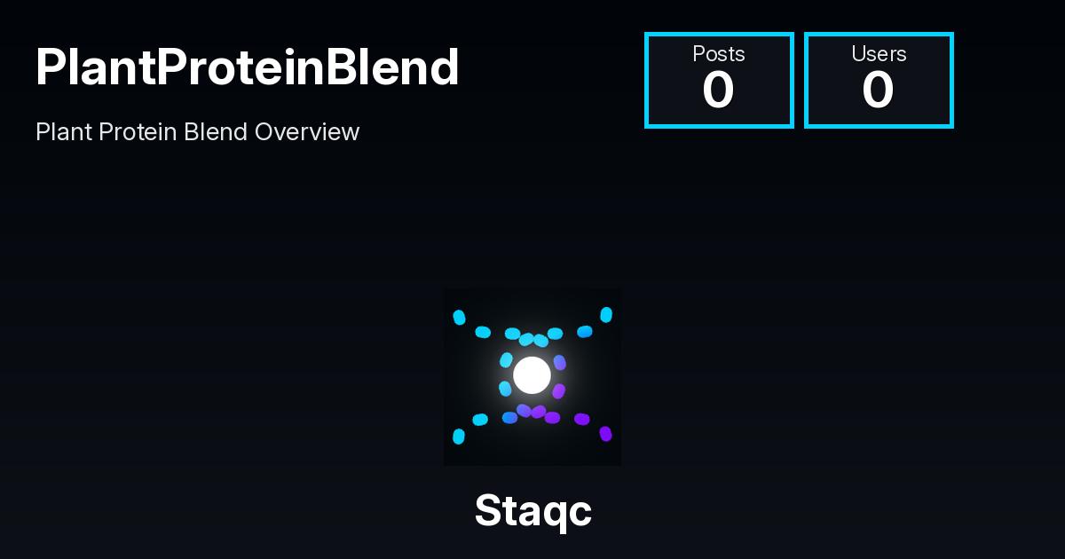 Plant Protein Blend | Supplement DetailsStaqc | Track and Analyze Your ...